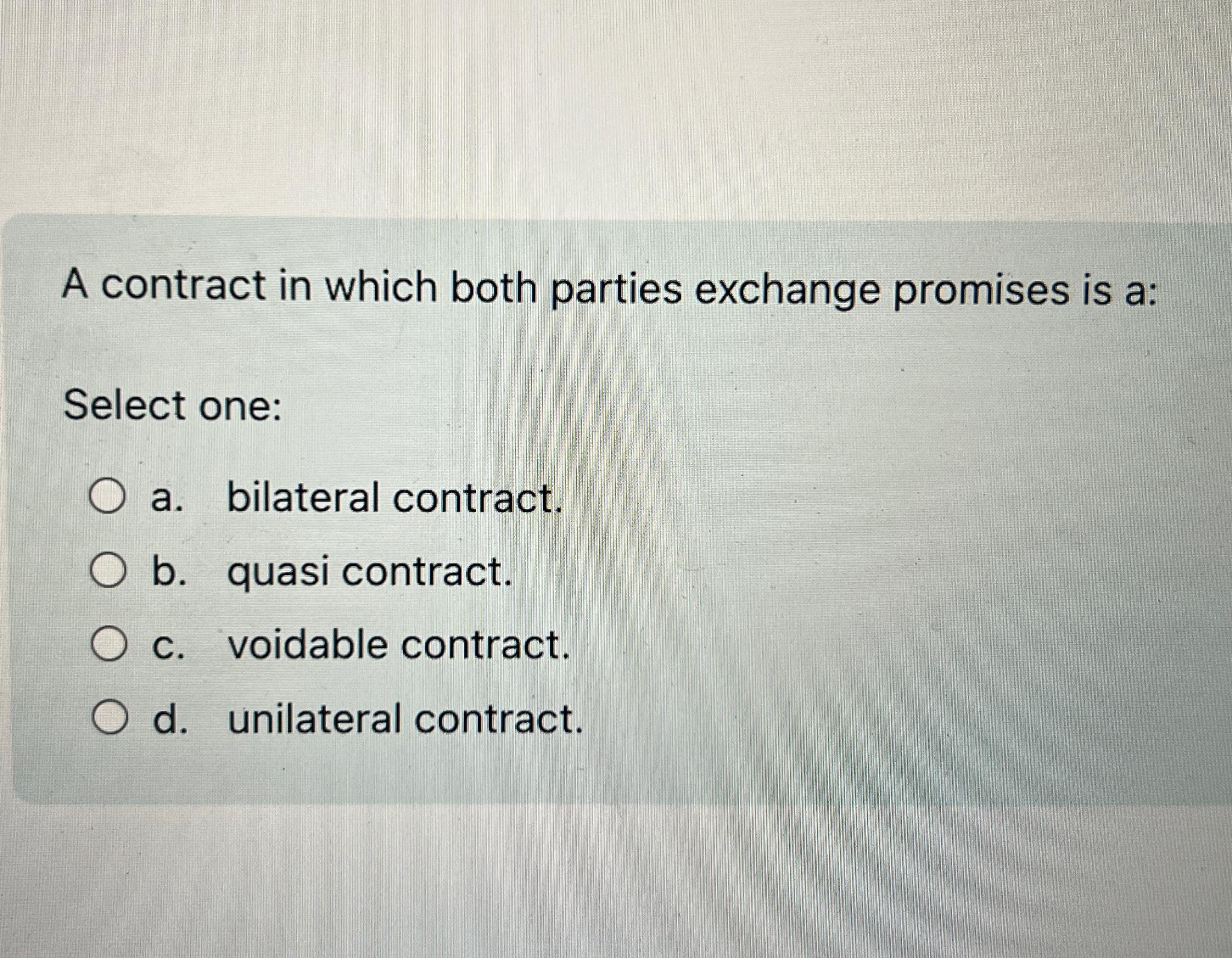 Solved A contract in which both parties exchange promises is | Chegg.com