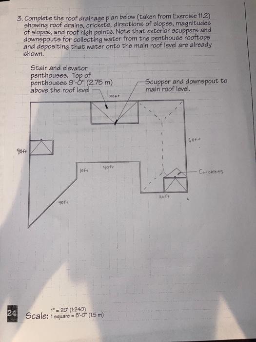 Solved 3. Complete the roof drainage plan below (taken from | Chegg.com