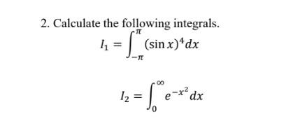 Solved 2. Calculate the following integrals. | Chegg.com