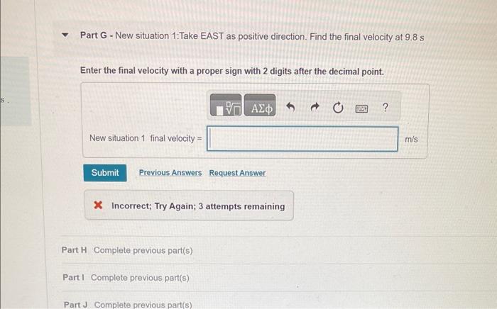 Solved Part G - New situation 1:Take EAST as positive | Chegg.com