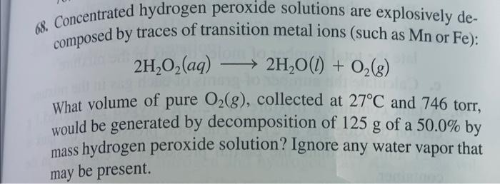 Solved 68. Concentrated hydrogen peroxide solutions are | Chegg.com