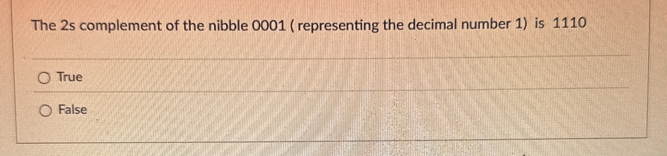 Solved The 2 ﻿s complement of the nibble 0001 (representing | Chegg.com