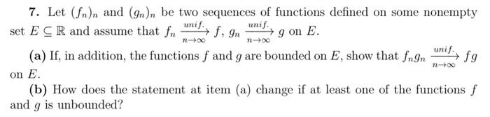 Solved 7. Let (fn)n and (gn)n be two sequences of functions | Chegg.com