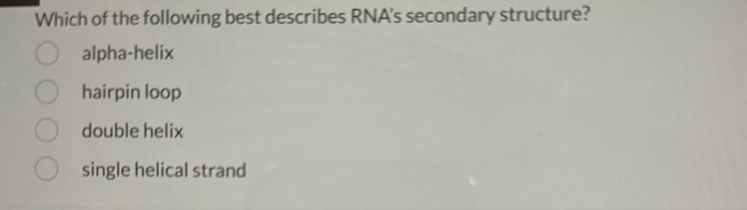 Solved Which of the following best describes RNA's secondary | Chegg.com