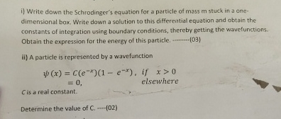Solved i) ﻿Write down the Schrodinger's equation for a | Chegg.com