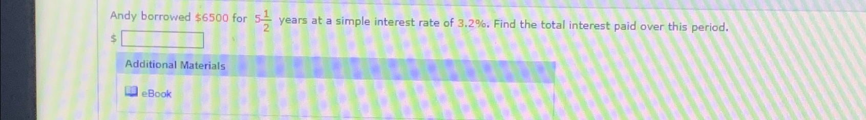 Solved Andy borrowed $6500 ﻿for 512 ﻿years at a simple | Chegg.com