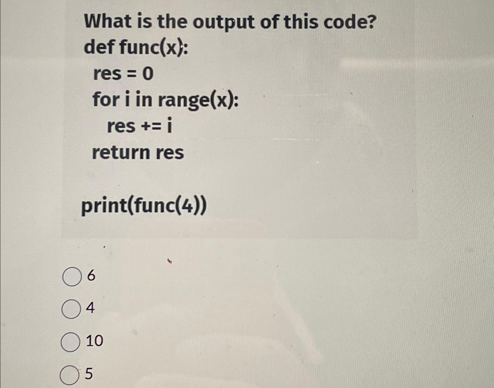 Solved What is the output of this code?def func(x): ﻿res | Chegg.com