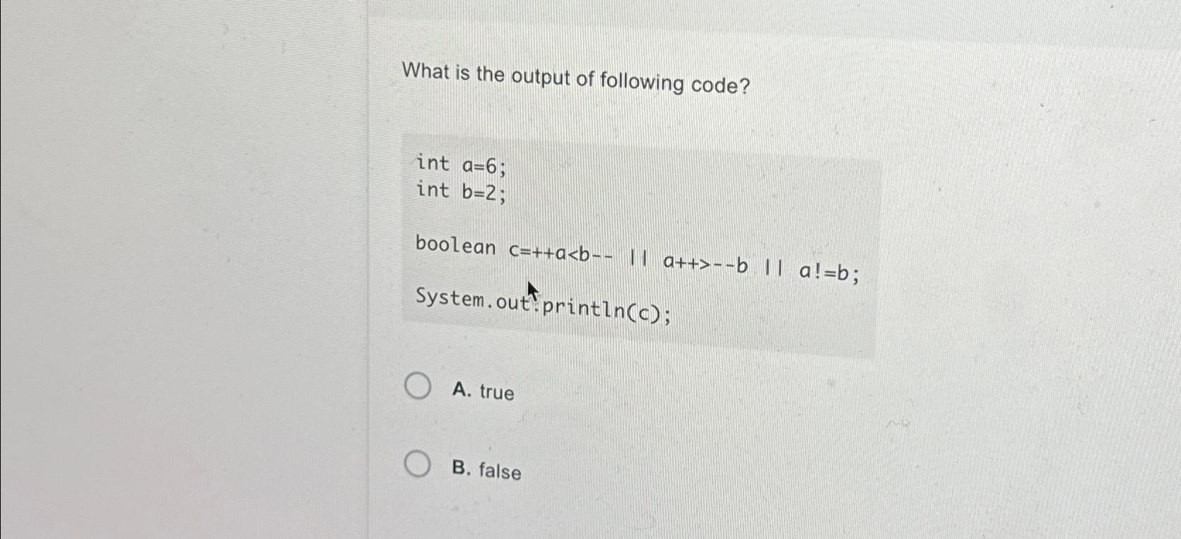 Solved What is the output of following code?int a=6; int | Chegg.com