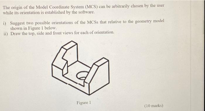 Solved The origin of the Model Coordinate System (MCS) can | Chegg.com
