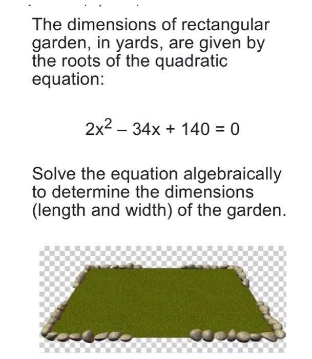 Solved The dimensions of rectangular garden, in yards, are | Chegg.com