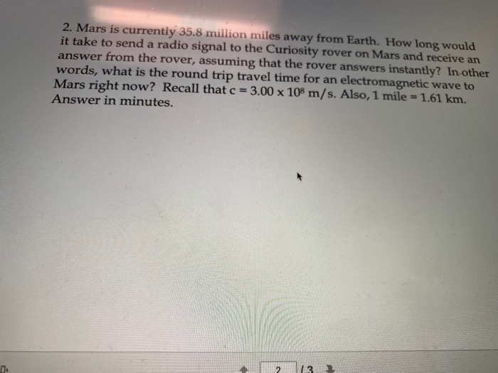Solved 2. Mars is currently 35.8 million miles away from | Chegg.com