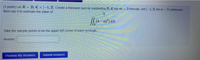 Solved (1 point) Let R (0,4 x | 1, 2). Create a Riemann sum | Chegg.com
