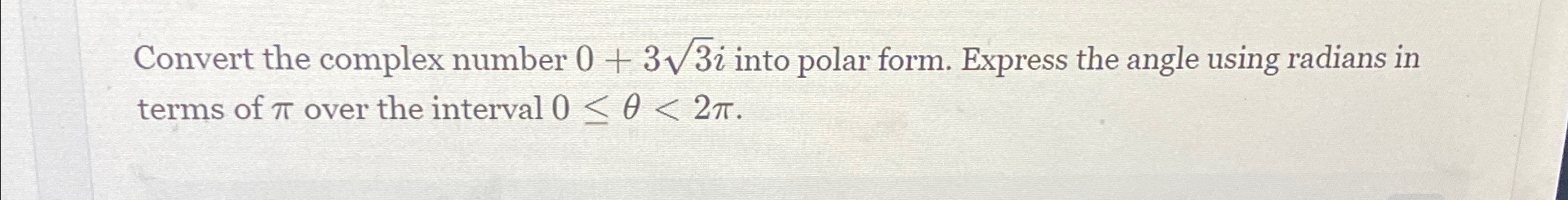 Solved Convert the complex number 0+332i into polar form. | Chegg.com