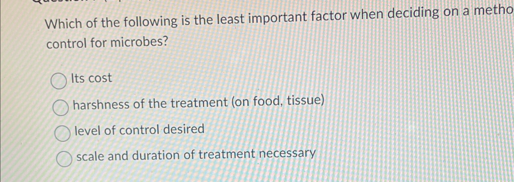 Solved Which of the following is the least important factor | Chegg.com