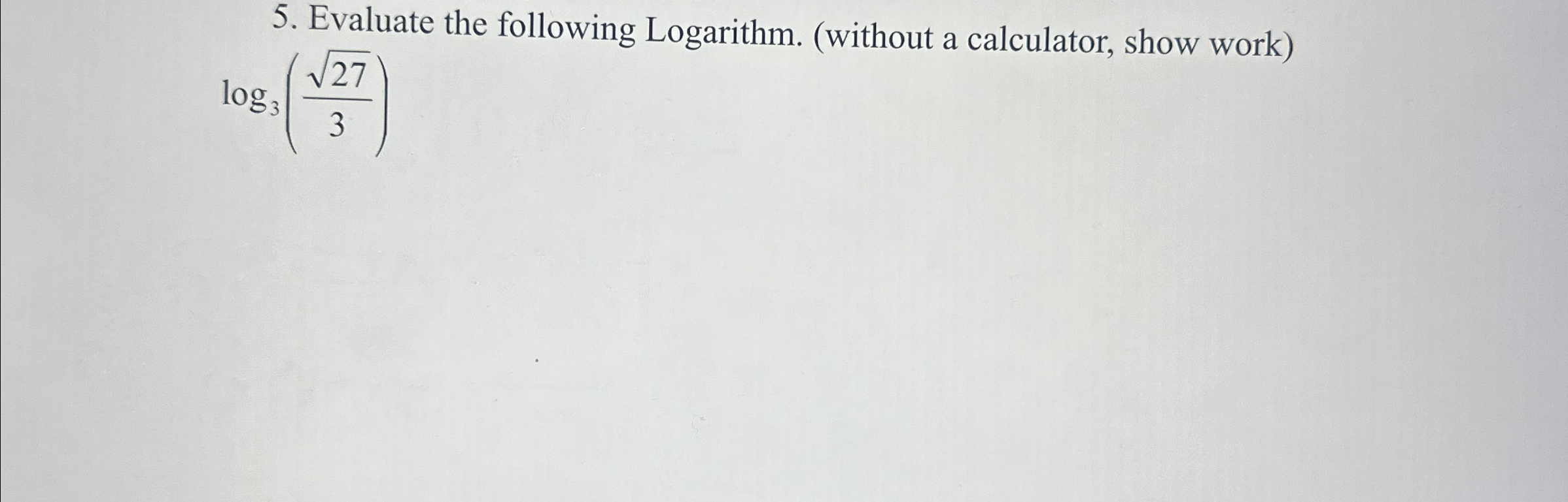 Solved Evaluate the following Logarithm. (without a | Chegg.com