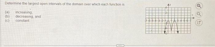 Solved Determine the largest open intervals of the domain | Chegg.com