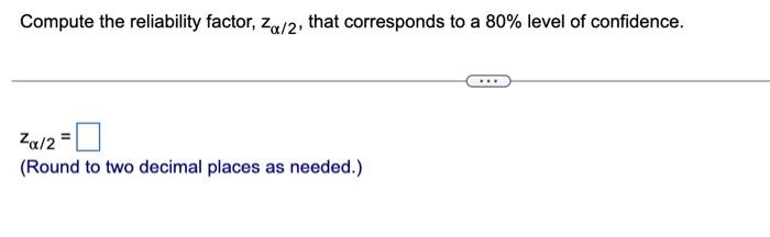 Solved Compute the reliability factor, zα/2, that | Chegg.com