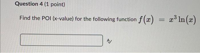 Solved Find the POI ( x-value) for the following function | Chegg.com