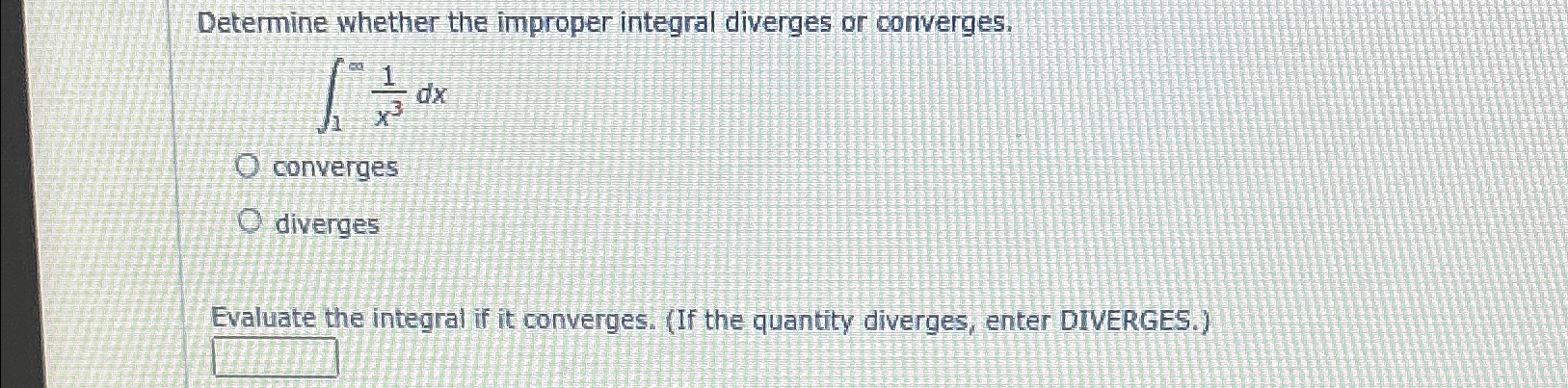 Solved Determine whether the improper integral diverges or | Chegg.com