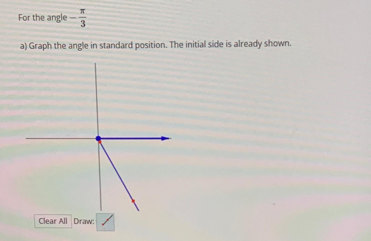 Solved For the angle -π3a) ﻿Graph the angle in standard | Chegg.com