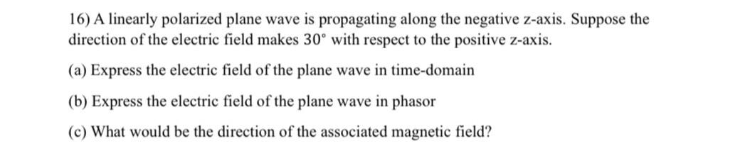 Solved A linearly polarized plane wave is propagating along | Chegg.com
