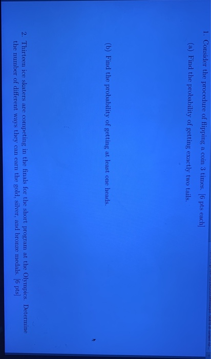 Solved 1. Consider the procedure of flipping a coin 3 times. | Chegg.com