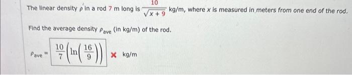 Solved The linear density ρ in a rod 7 m long is x+910 kg/m, | Chegg.com