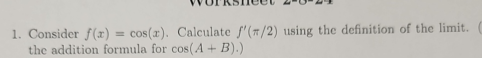 Solved Consider f(x)=cos(x). ﻿Calculate f'(π2) ﻿using the | Chegg.com