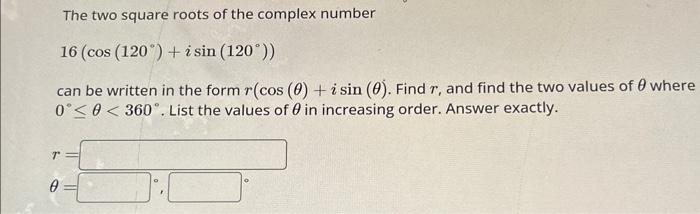 Solved The two square roots of the complex number | Chegg.com