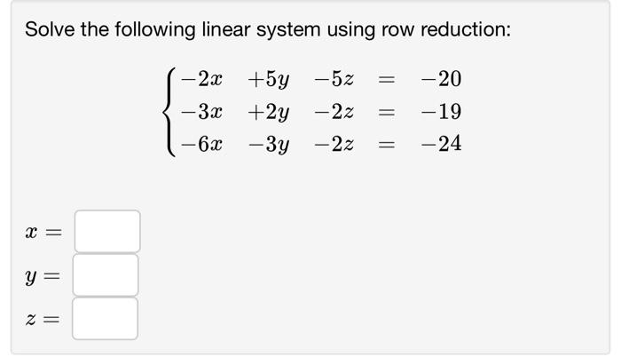 Solved Solve the following linear system using row | Chegg.com