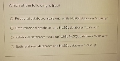 Solved Which of the following is true?q,Relational databases | Chegg.com