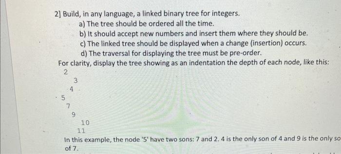 Solved 2] Build, in any language, a linked binary tree for | Chegg.com