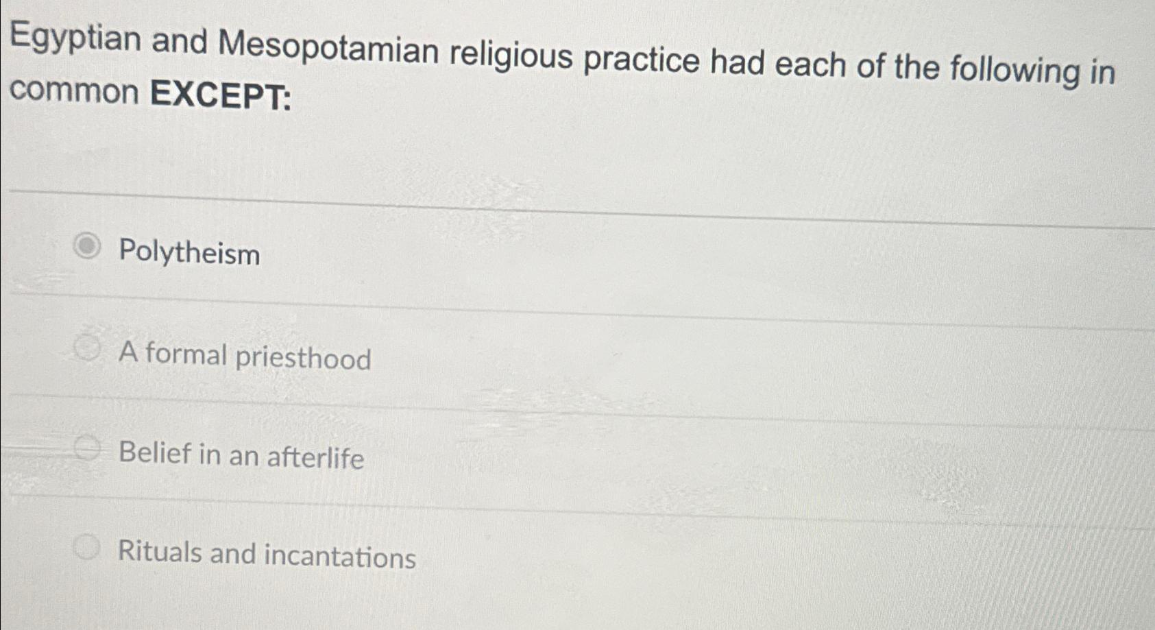 Solved Egyptian and Mesopotamian religious practice had each | Chegg.com