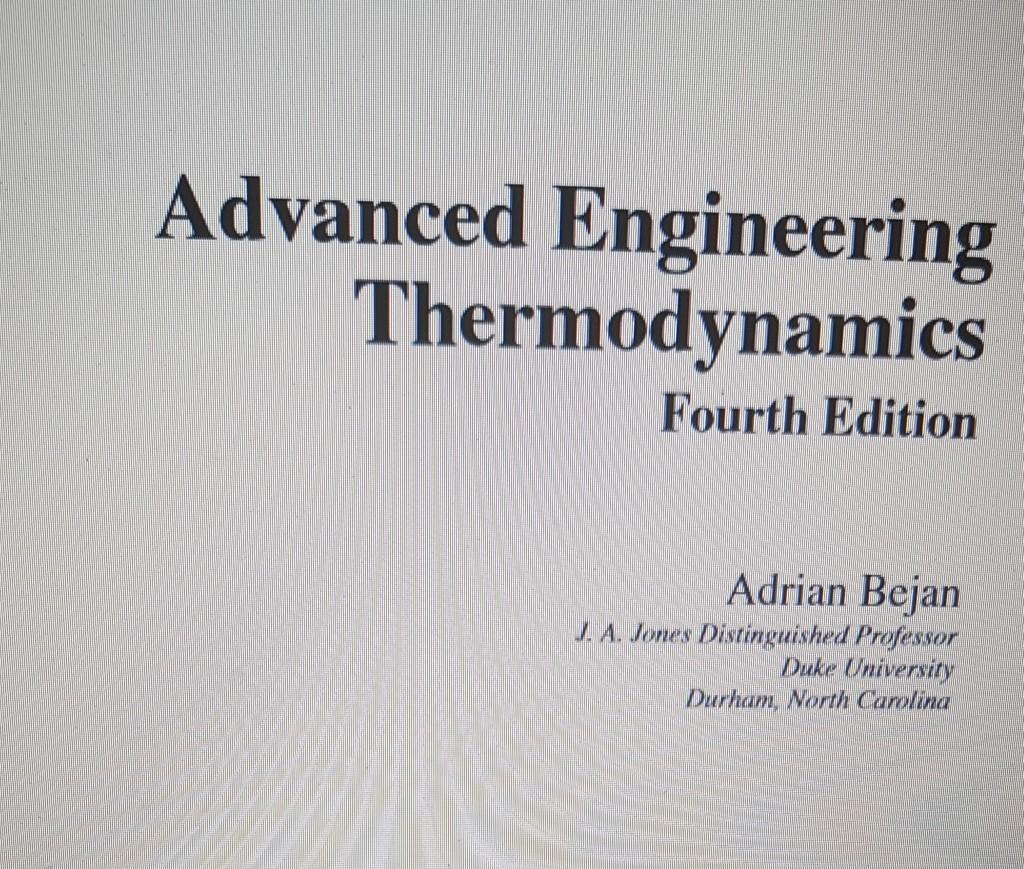 Solved Advanced Engineering Thermodynamics Fourth Edition | Chegg.com