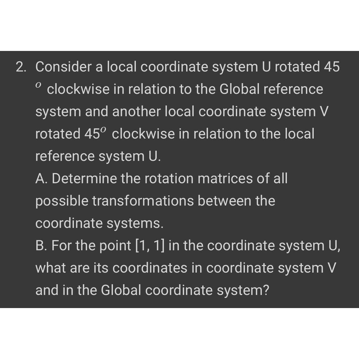 Solved Consider a local coordinate system U rotated 45o | Chegg.com