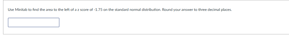 Solved Use Minitab to ﻿find the area to ﻿the left of a z | Chegg.com
