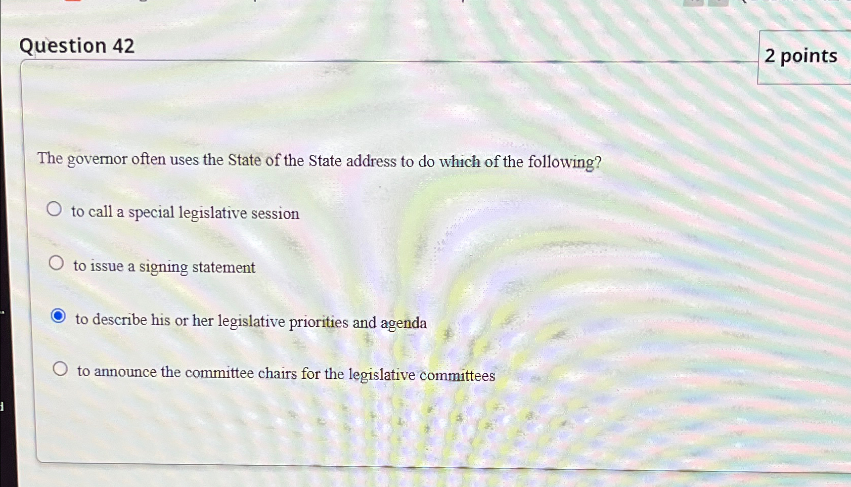 Solved Question 422 ﻿pointsThe governor often uses the State | Chegg.com