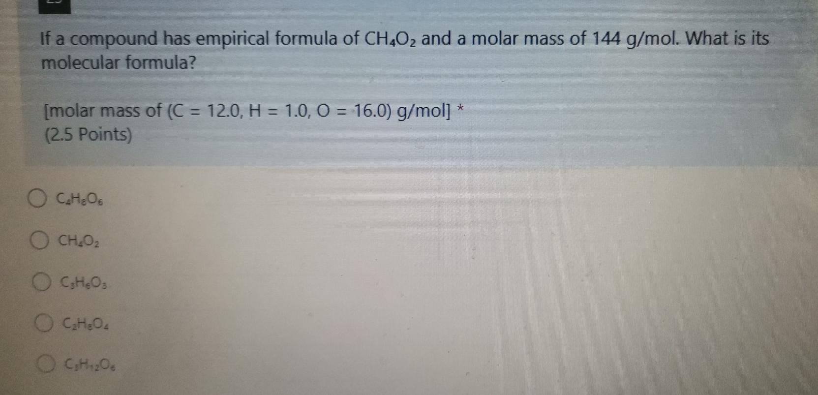 Solved If a compound has empirical formula of CH4O2 and a | Chegg.com