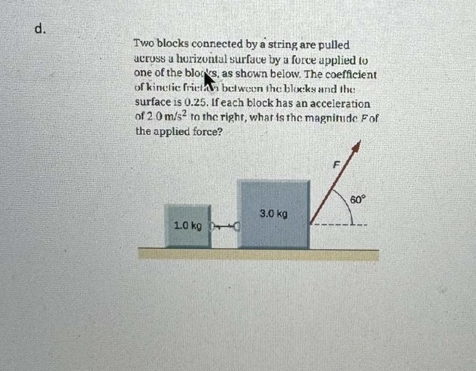 Solved d.Two blocks connected by a string are pulledacruss a | Chegg.com