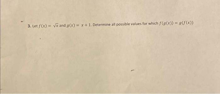 Solved 3. Let f(x)=x and g(x)=x+1. Determine all possible | Chegg.com