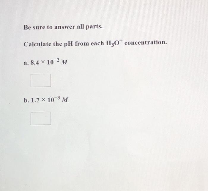 Solved Be sure to answer all parts. Calculate the pH from | Chegg.com