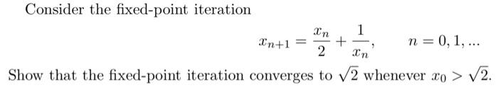 Solved Consider the fixed-point iteration n+1 = In 1 + 2 In | Chegg.com
