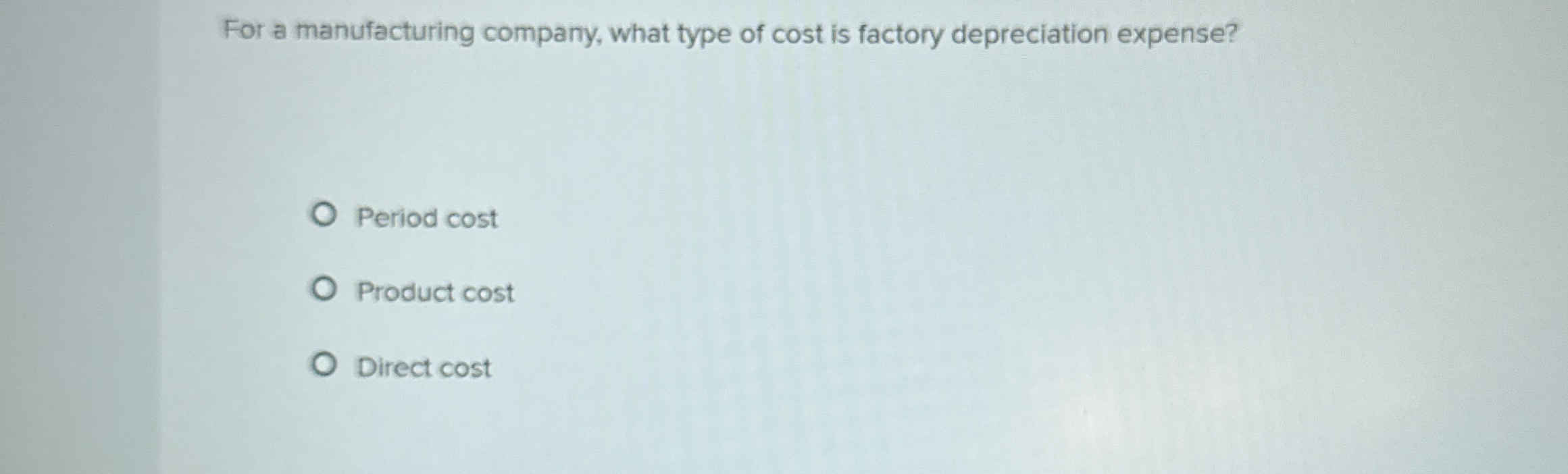 Solved For a manufacturing company, what type of cost is | Chegg.com