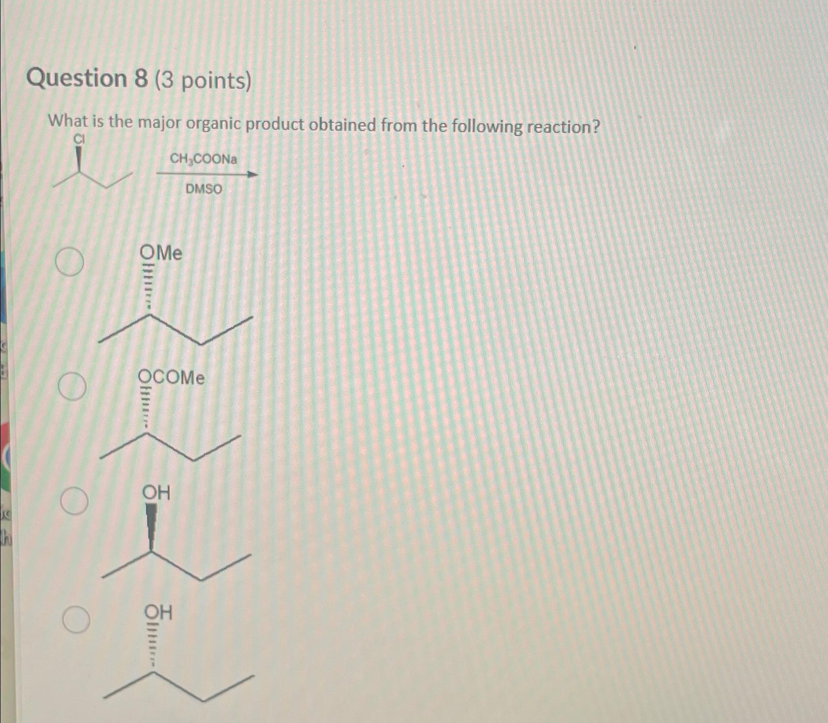 Solved Question 8 (3 ﻿points)What is the major organic | Chegg.com