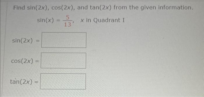 Solved Find sin(2x),cos(2x), and tan(2x) from the given | Chegg.com