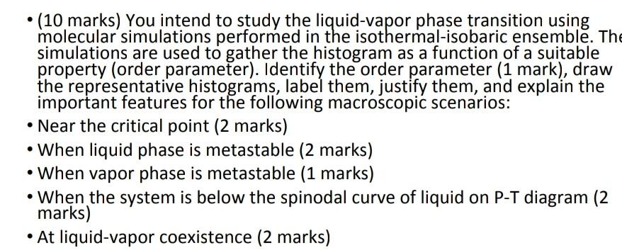 Solved - (10 marks) You intend to study the liquid-vapor | Chegg.com