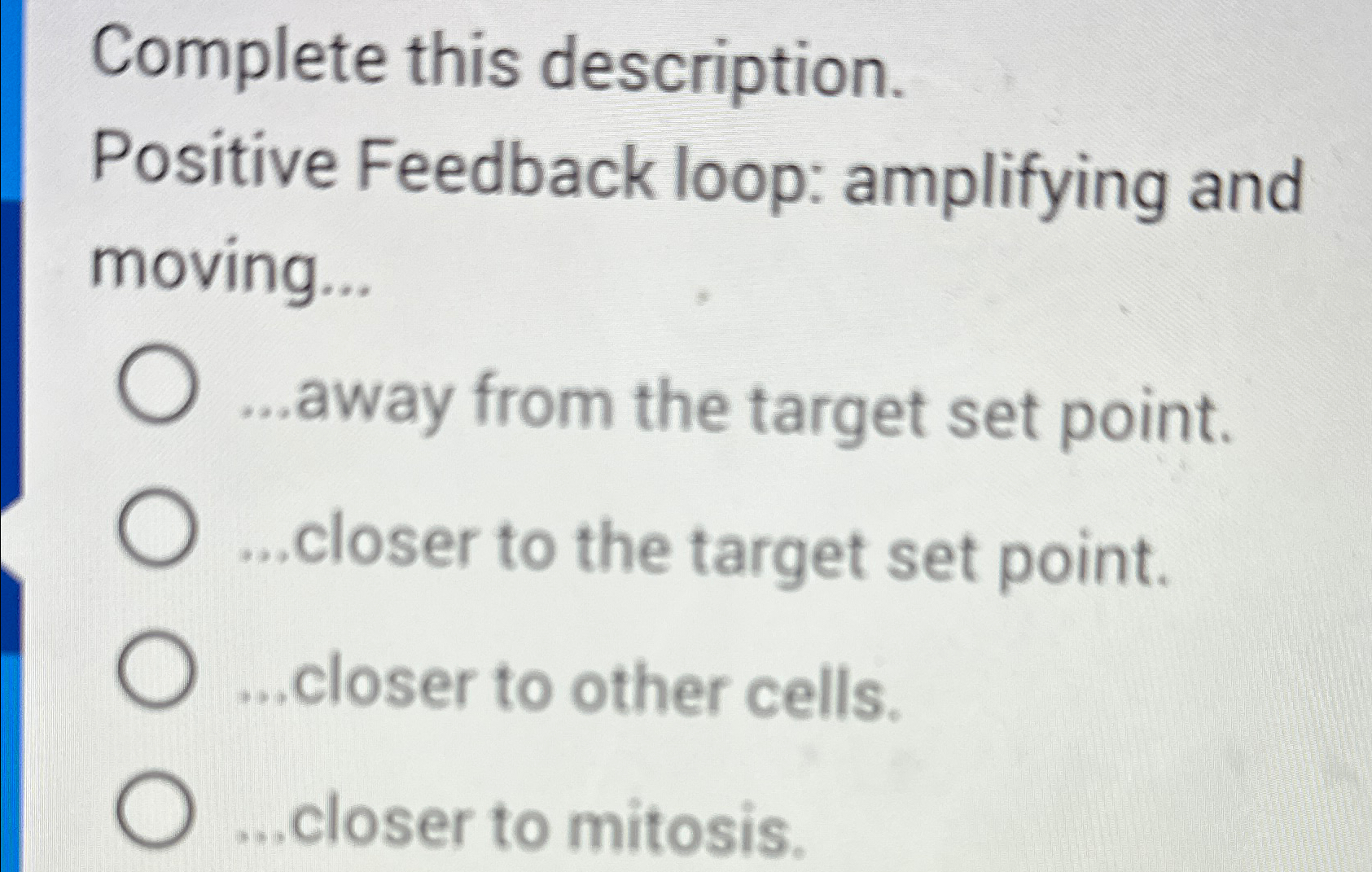 Solved Complete this description.Positive Feedback loop: | Chegg.com