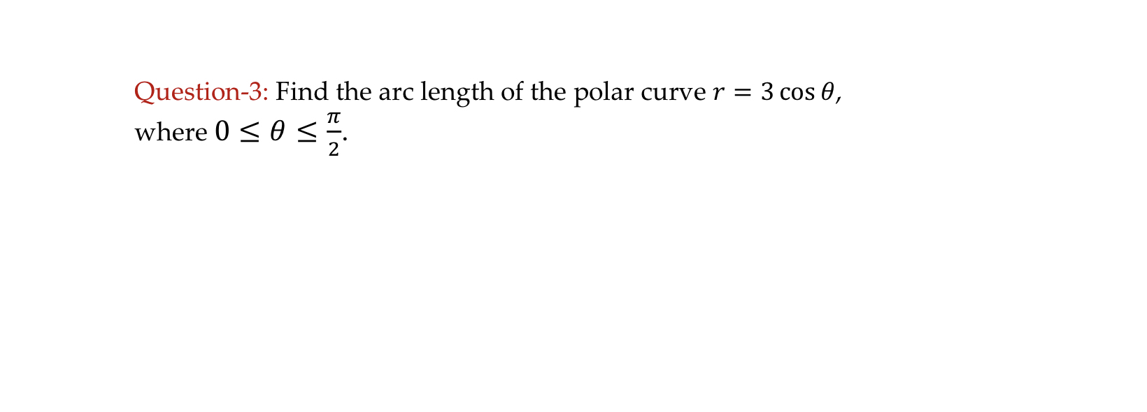 Solved Question-3: Find the arc length of the polar curve | Chegg.com
