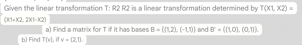Solved Given the linear transformation T:R2R2 is a linear | Chegg.com