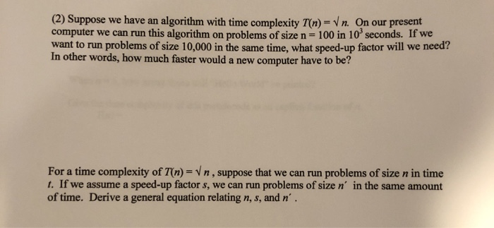 Solved (2) Suppose we have an algorithm with time complexity | Chegg.com